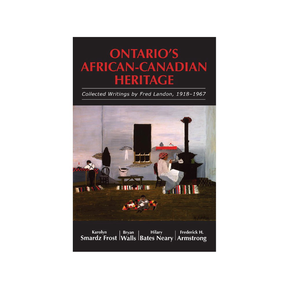 Ontario's African-Canadian Heritage: Collected Writings by Fred Landon ...